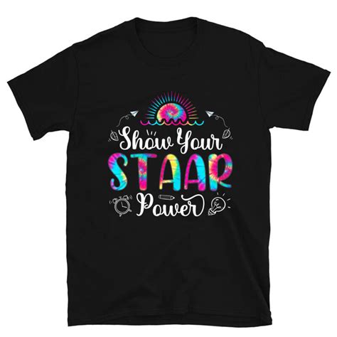 Motivational Testing Day Shirt Teacher Show Your Staar Power T Shirt Pc