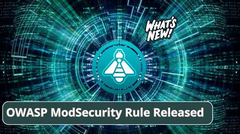 owasp modsecurity core rule 3 3 5 released siber ulak