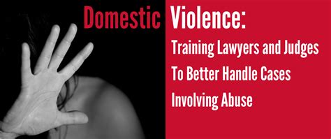 Domestic Violence Training Lawyers And Judges To Better Handle Cases