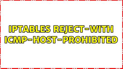 iptables reject with icmp host prohibited youtube
