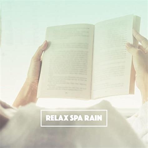 Play Relax Spa Rain By Rain Sounds Nature Collection Rain Sounds Sleep