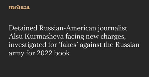 Detained Russian American Journalist Alsu Kurmasheva Facing New Charges