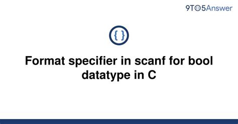 [solved] format specifier in scanf for bool datatype in c 9to5answer