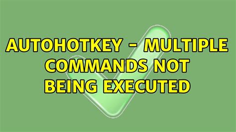 autohotkey multiple commands not being executed youtube