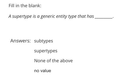 solved fill blank supertype generic entity type answers s