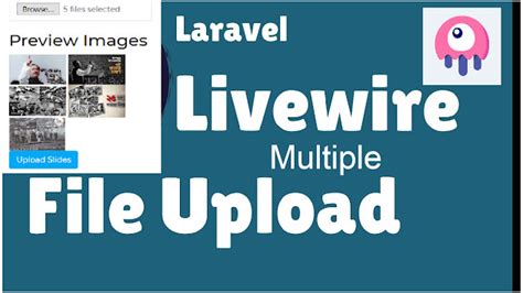 laravel livewire multiple files upload api with loading