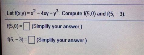 Solved Let F X Y X2 4xy Y Compute F 5 0 And F 5 3