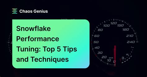 snowflake performance tuning top 5 tips and techniques