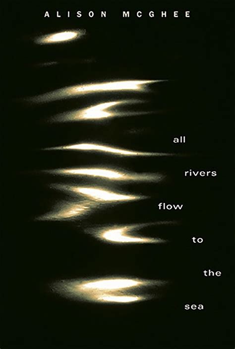All Rivers Flow To The Sea 9780763625917 Mcghee Alison