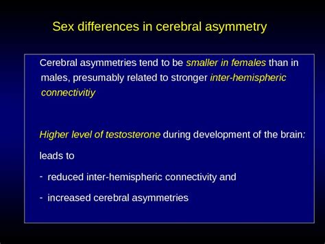 Cerebral Asymmetry And The Specific Functions Of The