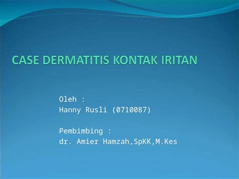Ppt Case Dermatitis Kontak Iritan Ppt Dokumen Tips