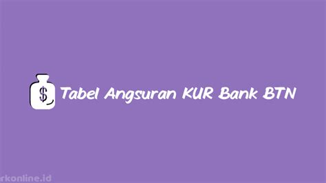 Tabel Angsuran Kur Bank Btn 2024 Pinjaman 10 Sampai 500 Juta
