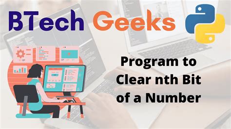 python program to clear nth bit of a number btech geeks