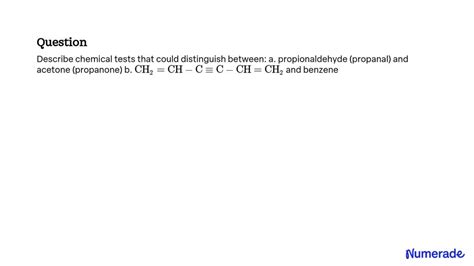 Solved Describe Chemical Tests That Could Distinguish Between A