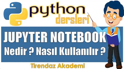 jupyter notebook tutorial python dersleri youtube