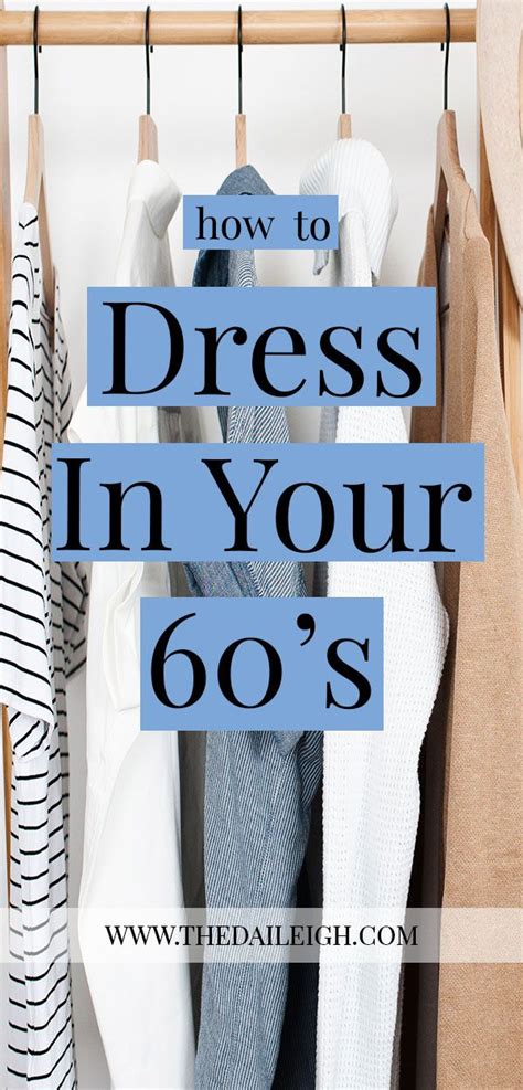 How To Dress In Your 60s How To Dress Over 60 What To Wear In Your