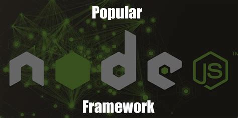 new top frameworks linked with node js ingenium web