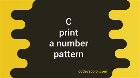 c program tutorial to print a number pattern codevscolor