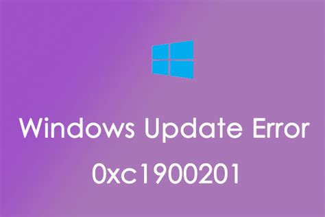 How To Fix Windows 10 Update Error 0xc1900201 [8 Solutions] Minitool
