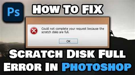 how to fix scratch disks are full photoshop youtube