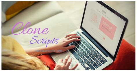 how clone scripts help to develop popular online platforms