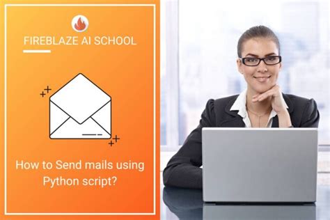 how to send mails using python script blogs fireblaze