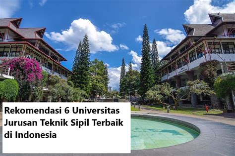 Rekomendasi 6 Universitas Jurusan Teknik Sipil Terbaik Di Indonesia