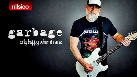 Garbage Only Happy When It Rains Guitar Cover Youtube