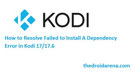 how to fix failed to install a dependency error in kodi[quick guide]