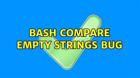 ubuntu bash compare empty strings bug 2 solutions youtube