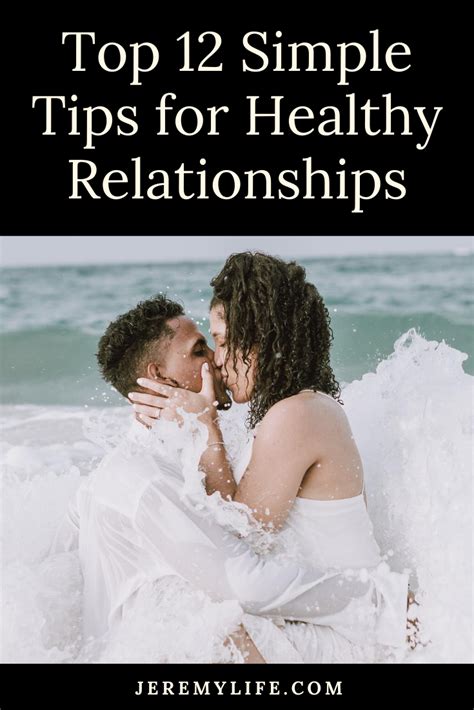 Top 12 Simple Tips For Healthy Relationships Relationship