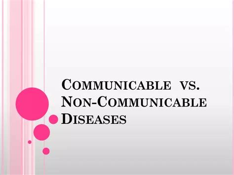 Ppt Communicable Vs Non Communicable Diseases Powerpoint