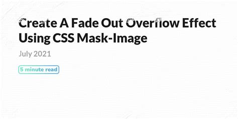 create a fade out overflow effect using css mask image pqina
