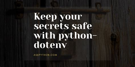keep your secrets safe with python dotenv askpython