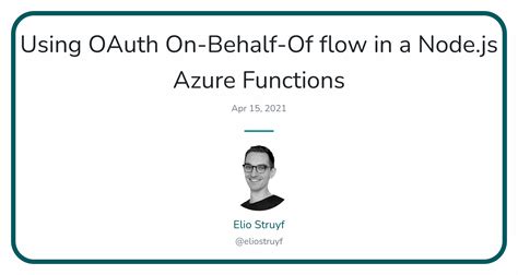using oauth on behalf of flow in a node js azure functions · elio struyf