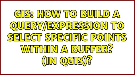 gis how to build a query expression to select specific points within a