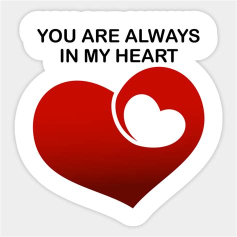You Are Always In My Heart Love Sticker Teepublic
