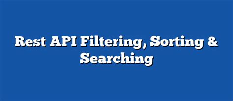 how to filter sort and search rest api apitier blog
