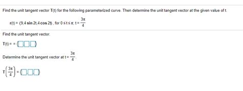 Solved Find The Unit Tangent Vector T T For The Following