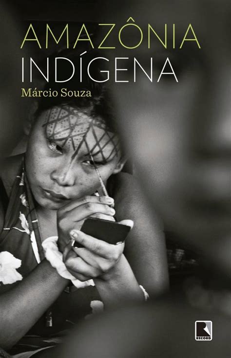 10 Livros Para Entender As Culturas Originárias Claudia