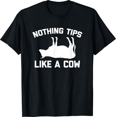 Nothing Tips Like A Cow T Shirt Funny Saying Sarcastic Cow T Shirt