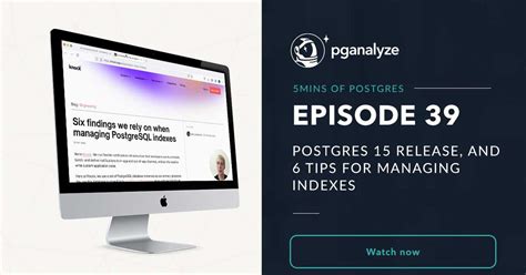 5mins of postgres e39 postgres 15 release and 6 tips for managing indexes