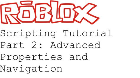 roblox scripting tutorial 2 advanced properties and navigation youtube