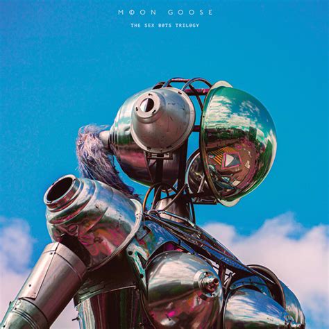 The Sex Bots Trilogy Moon Goose