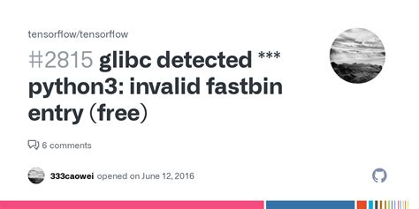 glibc detected python3 invalid fastbin entry free · issue 2815