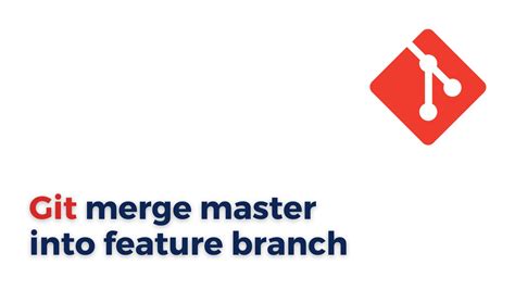 git merge master into feature branch