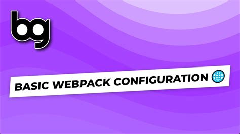 🌐 basic webpack configuration youtube