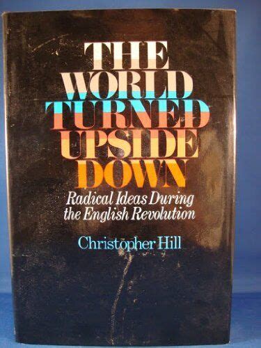The World Turned Upside Down Radical Ideas During The By Christopher