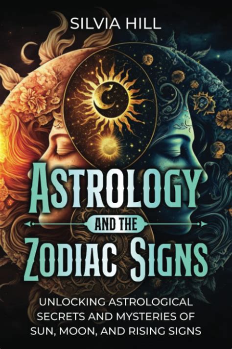 Astrology And The Zodiac Signs Unlocking Astrological Secrets And