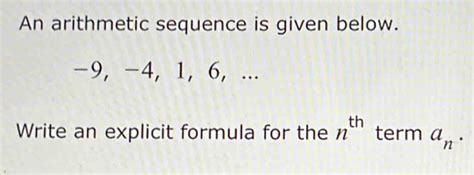 Solved An Arithmetic Sequence Is Given Below 9 4 1 6 Write